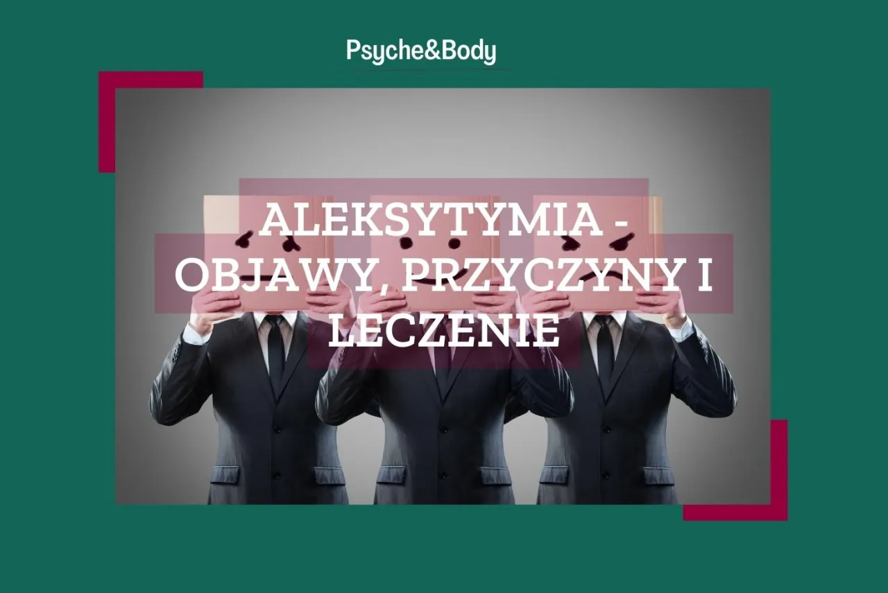 Aleksytymia: Czym jest? Objawy, przyczyny i jak sobie radzić